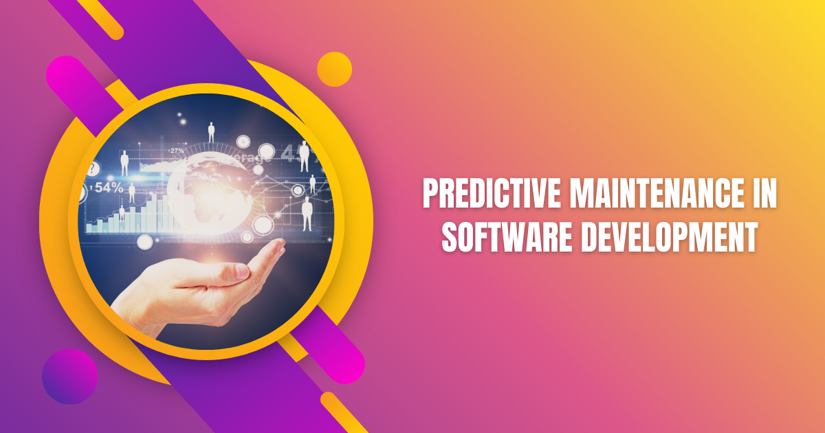 Predictive maintenance in software development