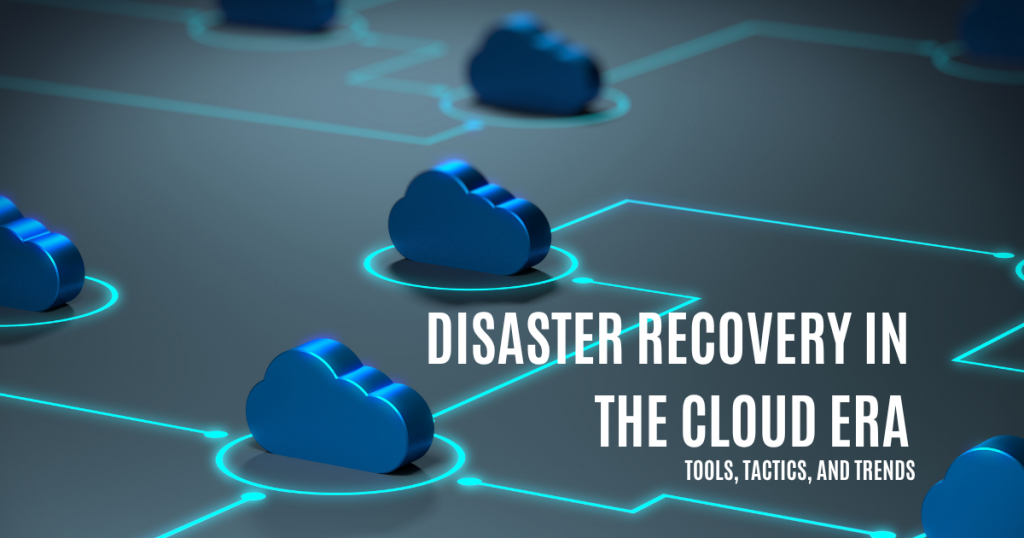 Cloud disaster recovery : Best tools, strategies & trends for 2025